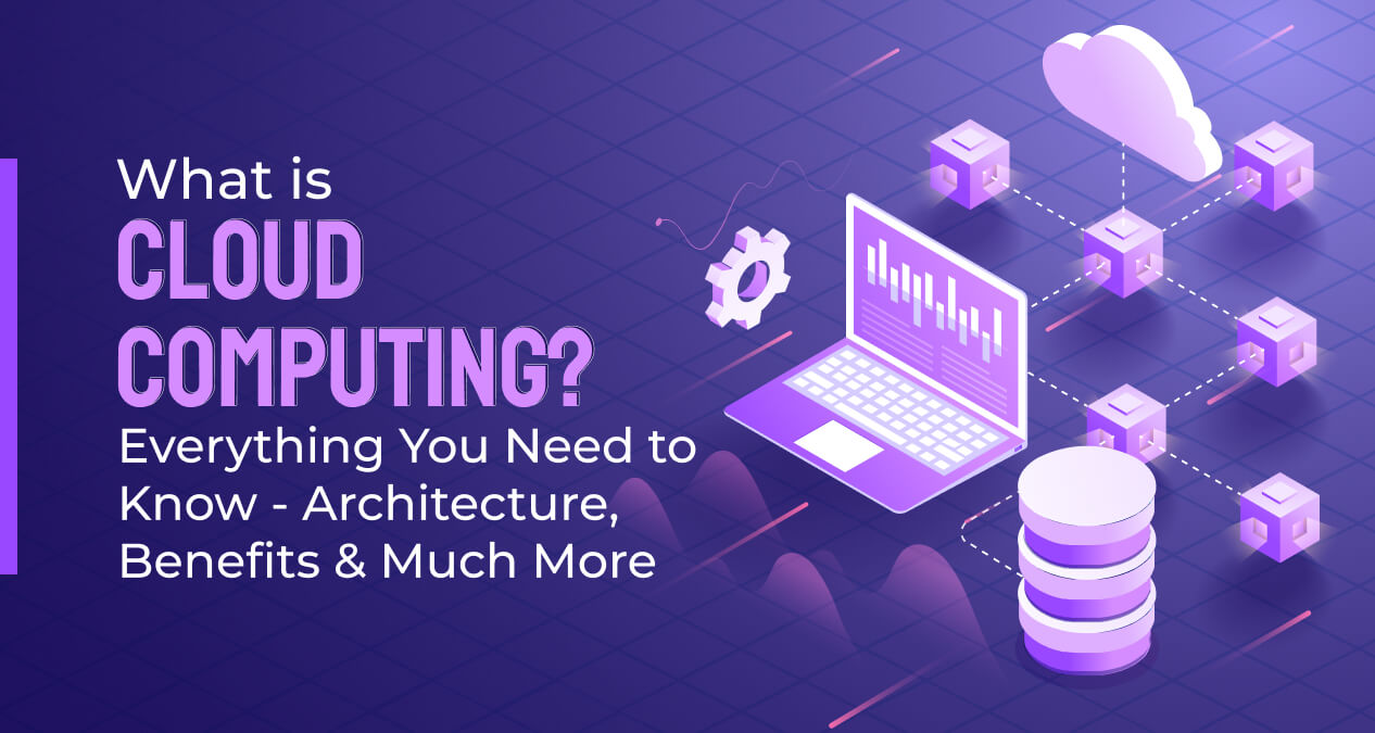 What is Cloud Computing? Everything You Need to Know
