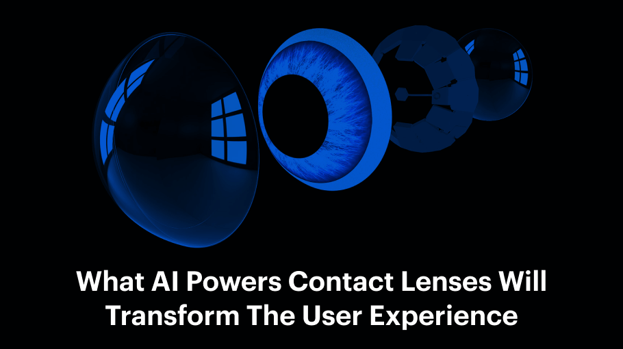 How AI-Powered contact lenses transform user experience