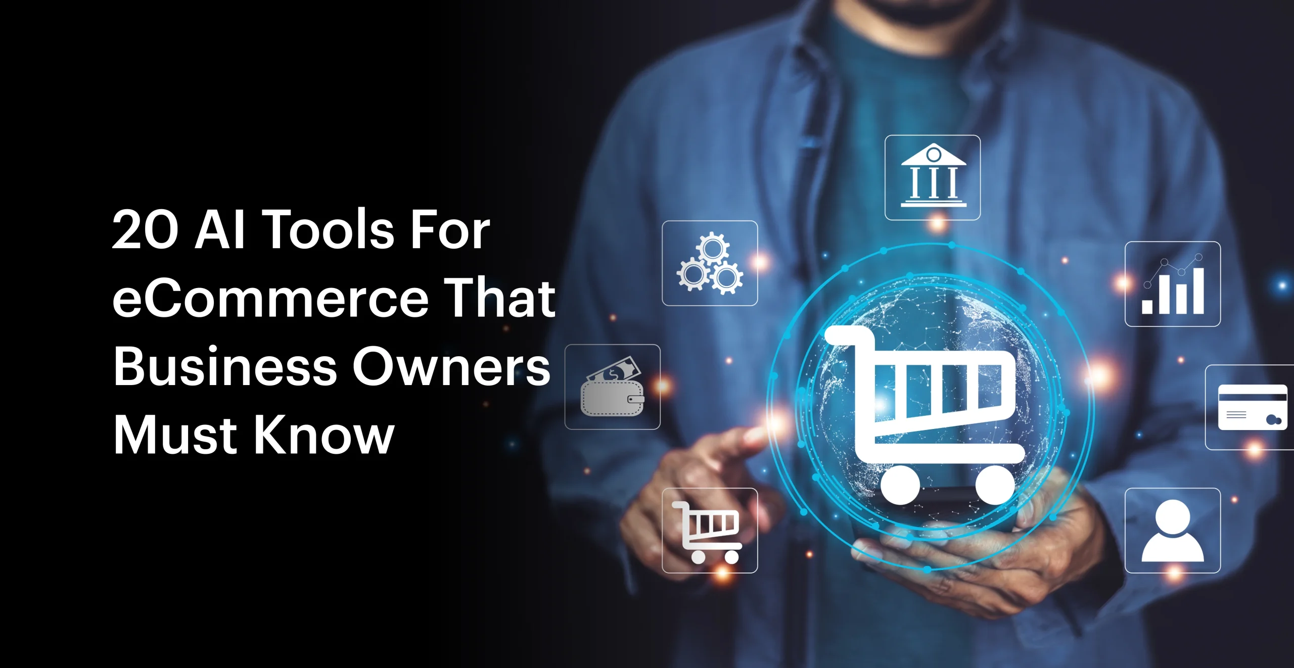 21+ Best AI Tools for Ecommerce to Scale in 2025 - Openxcell