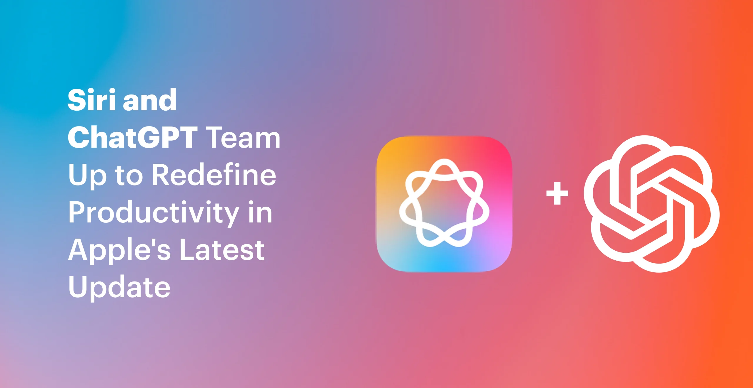 Apple Integrates ChatGPT with Siri in iOS 18.2 Update - Openxcell