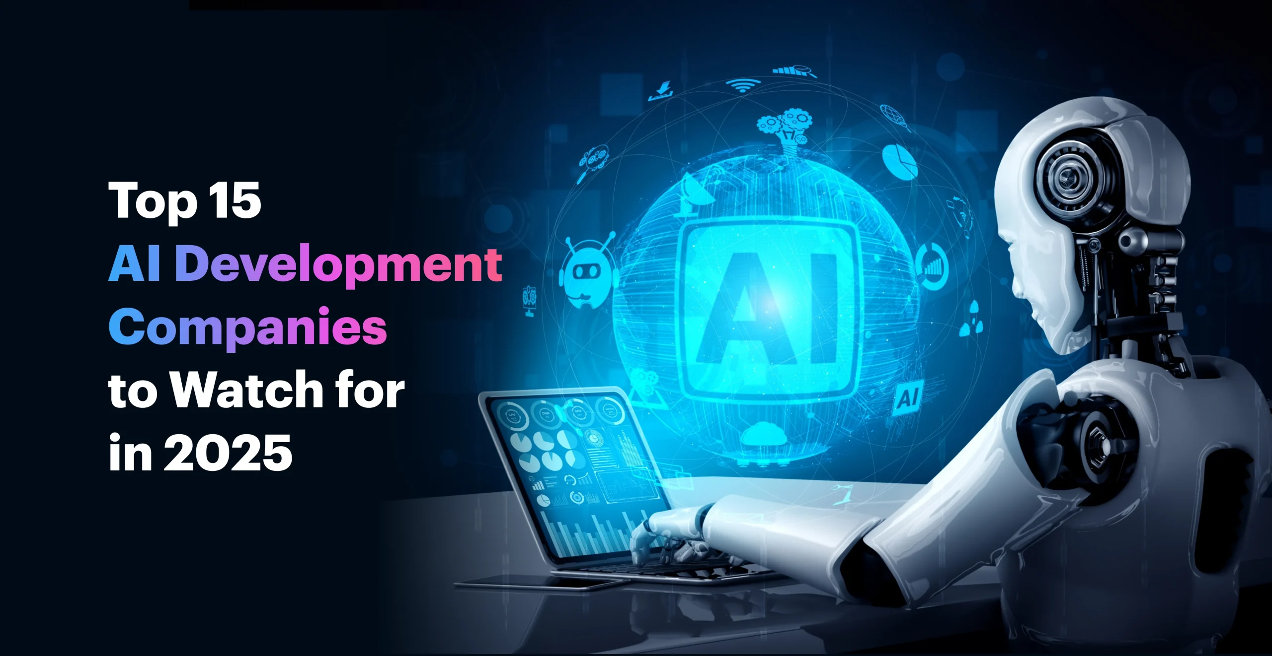 Top 15 Artificial Intelligence (AI) Development Companies in 2026