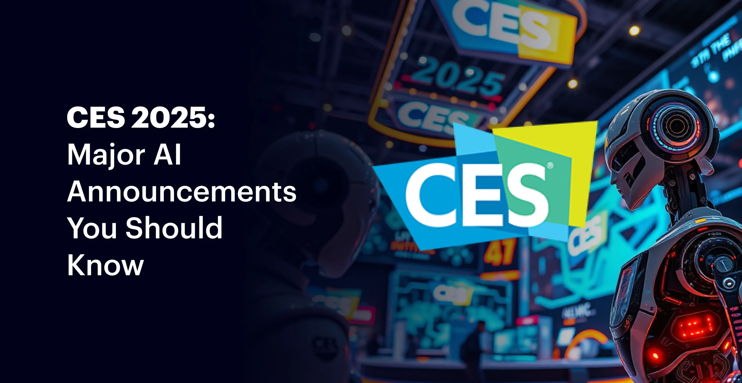 CES 2025: Major AI Innovations Changing the Tech Landscape - Openxcell