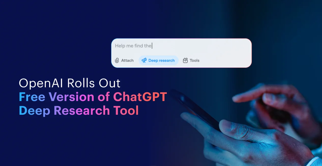 OpenAI Launches Free Deep Research Tool for ChatGPT Users