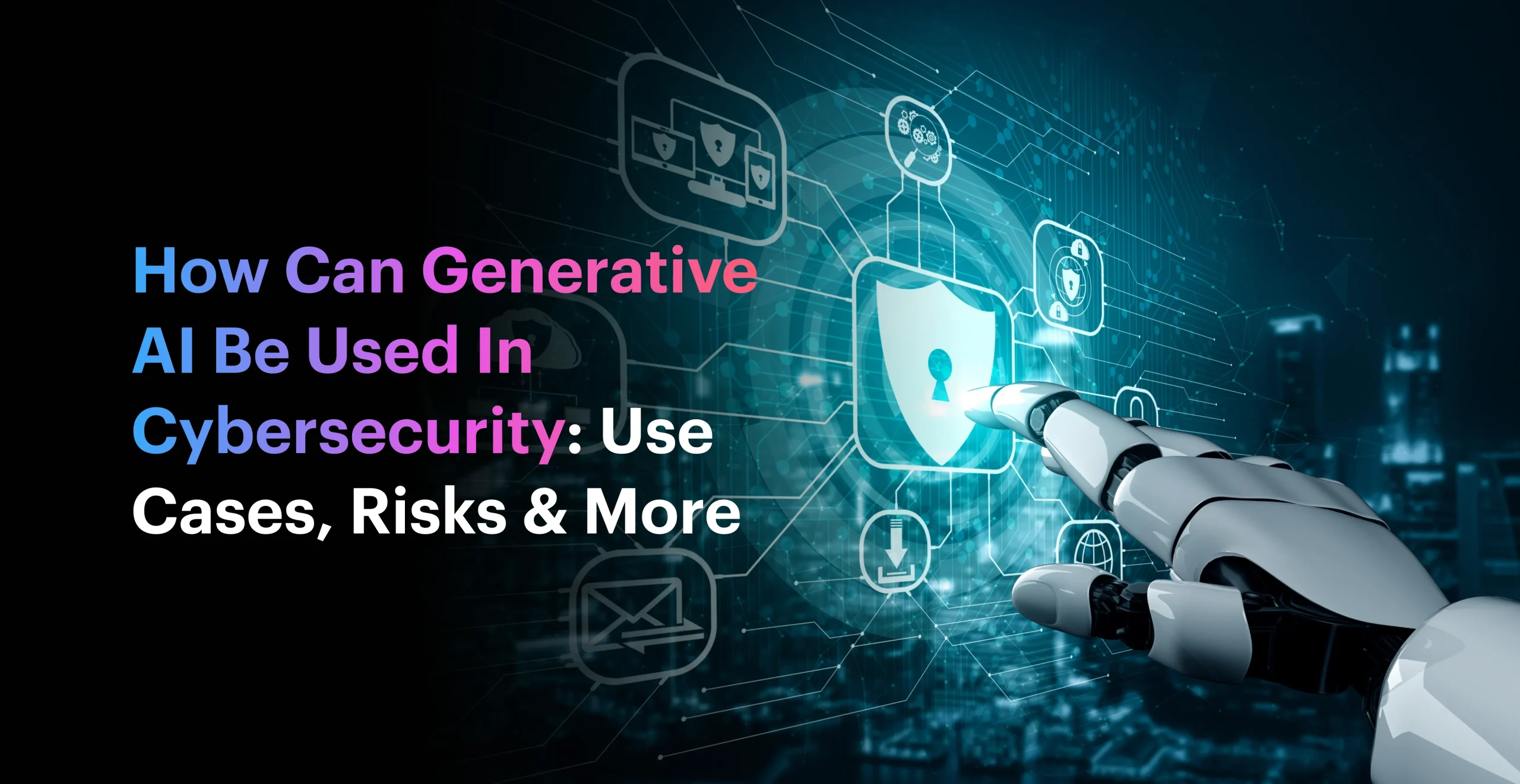 Generative AI in Cybersecurity: Benefits & Use Cases - Openxcell