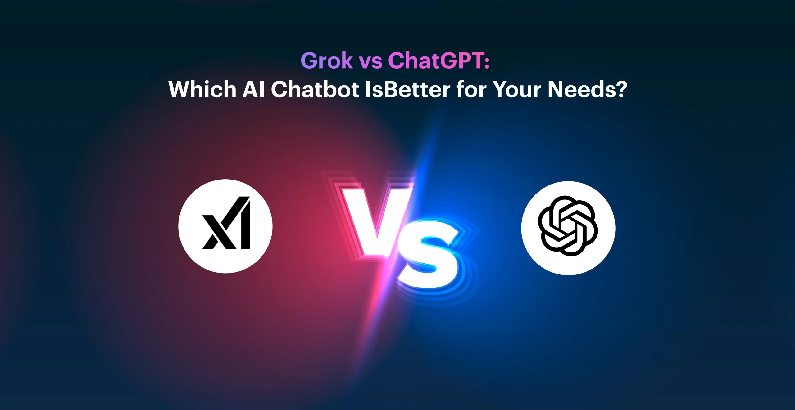 Grok vs ChatGPT: Which AI Chatbot Is Best in 2025? - Openxcell
