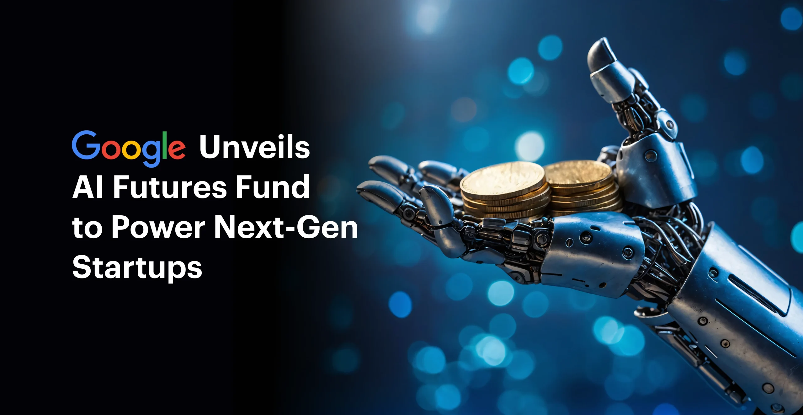 Google Launches AI Futures Fund to Support New Startups - Openxcell