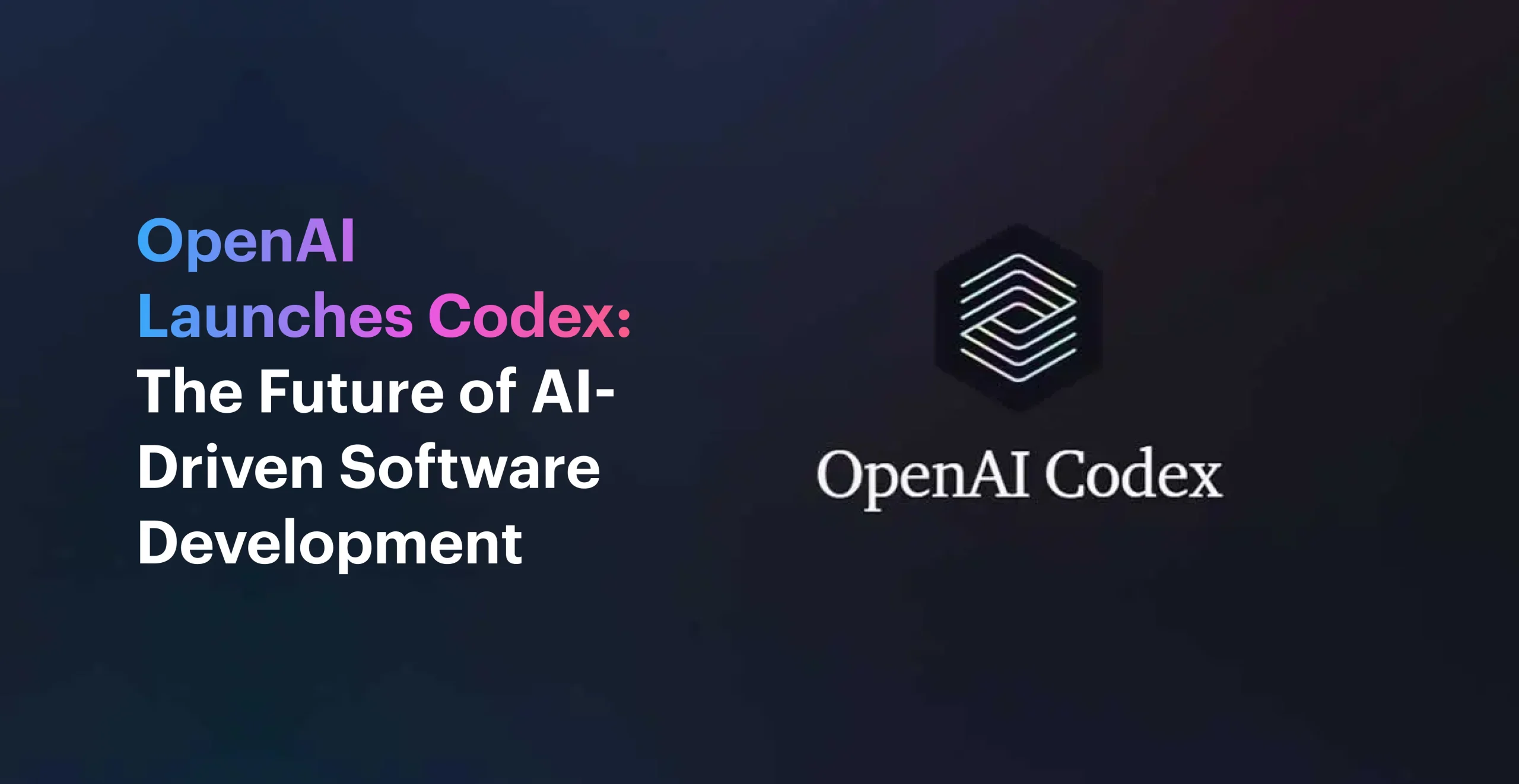 Codex by OpenAI Is Here to Supercharge Your Coding Flow - Openxcell