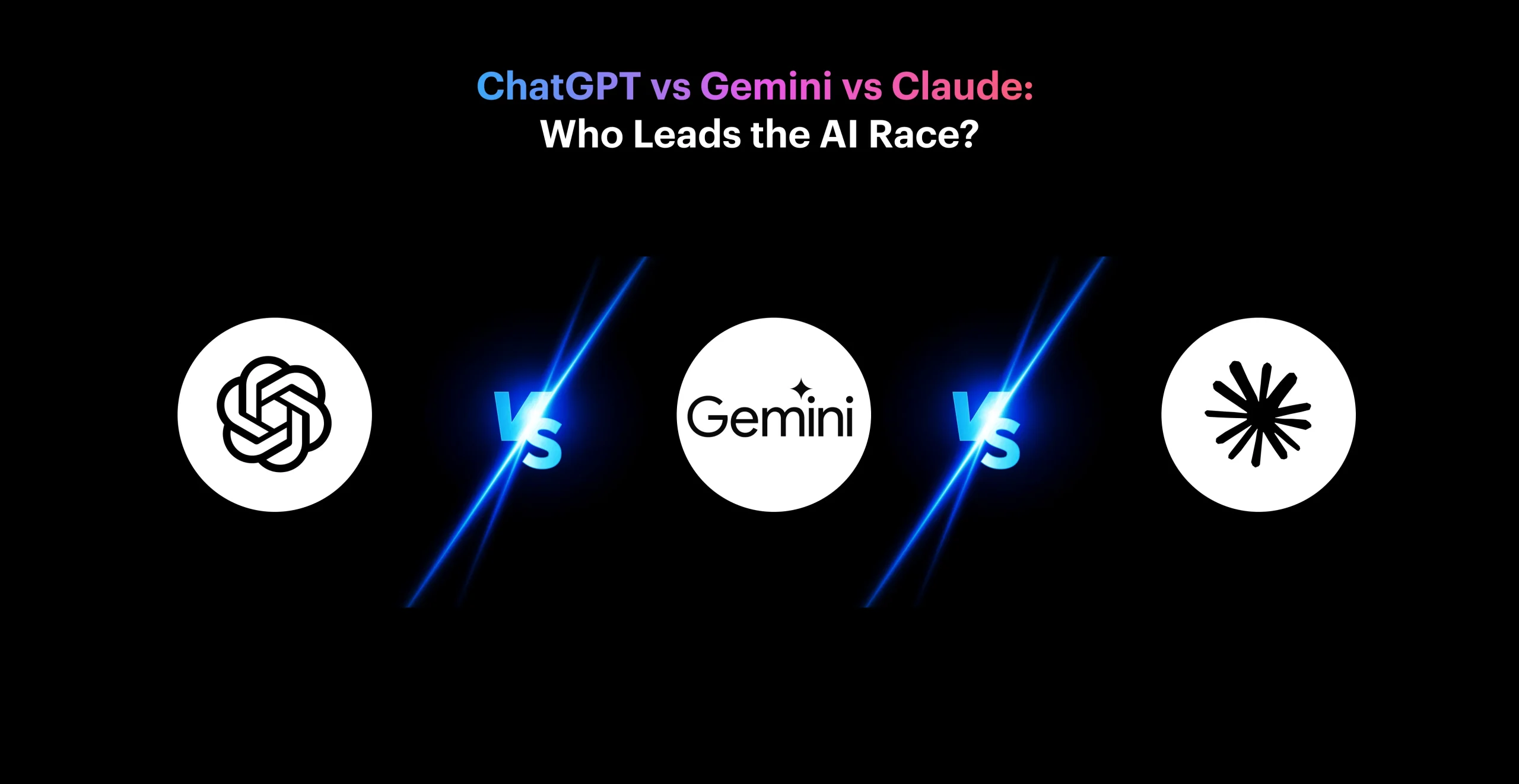 ChatGPT vs Gemini vs Claude: Breaking Down the AI Giants- Openxcell