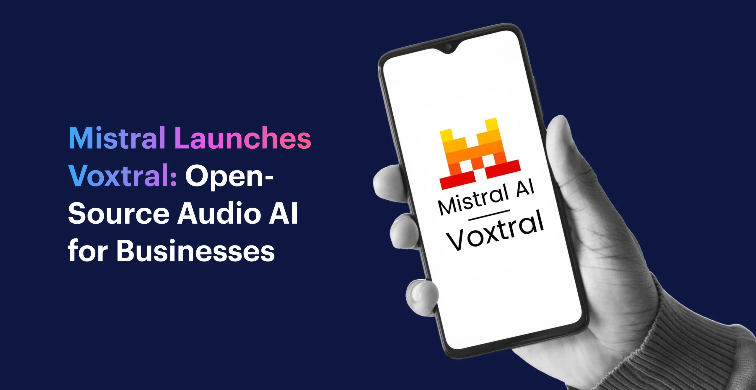 Mistral Launches Voxtral: Open-Source Audio AI Model - Openxcell