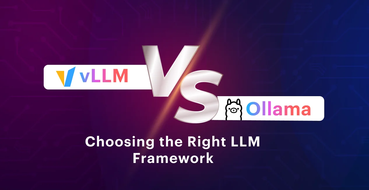 vLLM vs Ollama: Key Differences for LLM Success - Openxcell