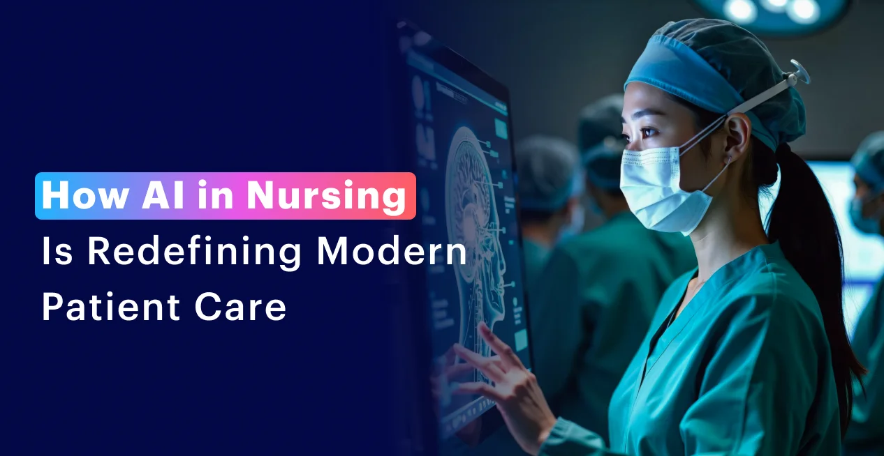 AI in Nursing: Uses, Benefits & Challenges Explained - Openxcell